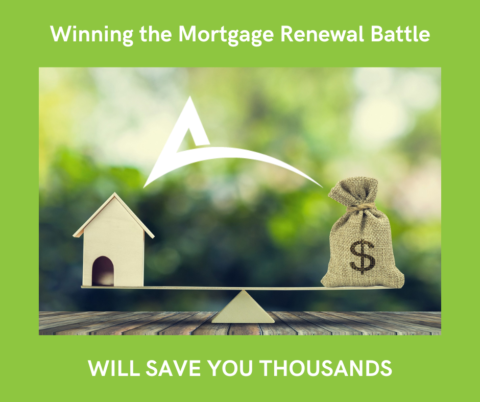 Winning the Mortgage Renewal Battle Will Save You Thousands - Advanced Mortgage